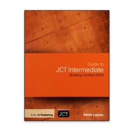 Guide to the JCT Intermediate Building Contract 2016 - Construction Books