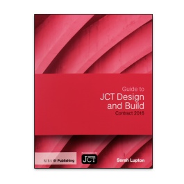 Guide to JCT Design and Build Contract 2016 - Construction Books