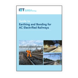 IET Guide to Earthing and Bonding for AC Electrified Railways ...